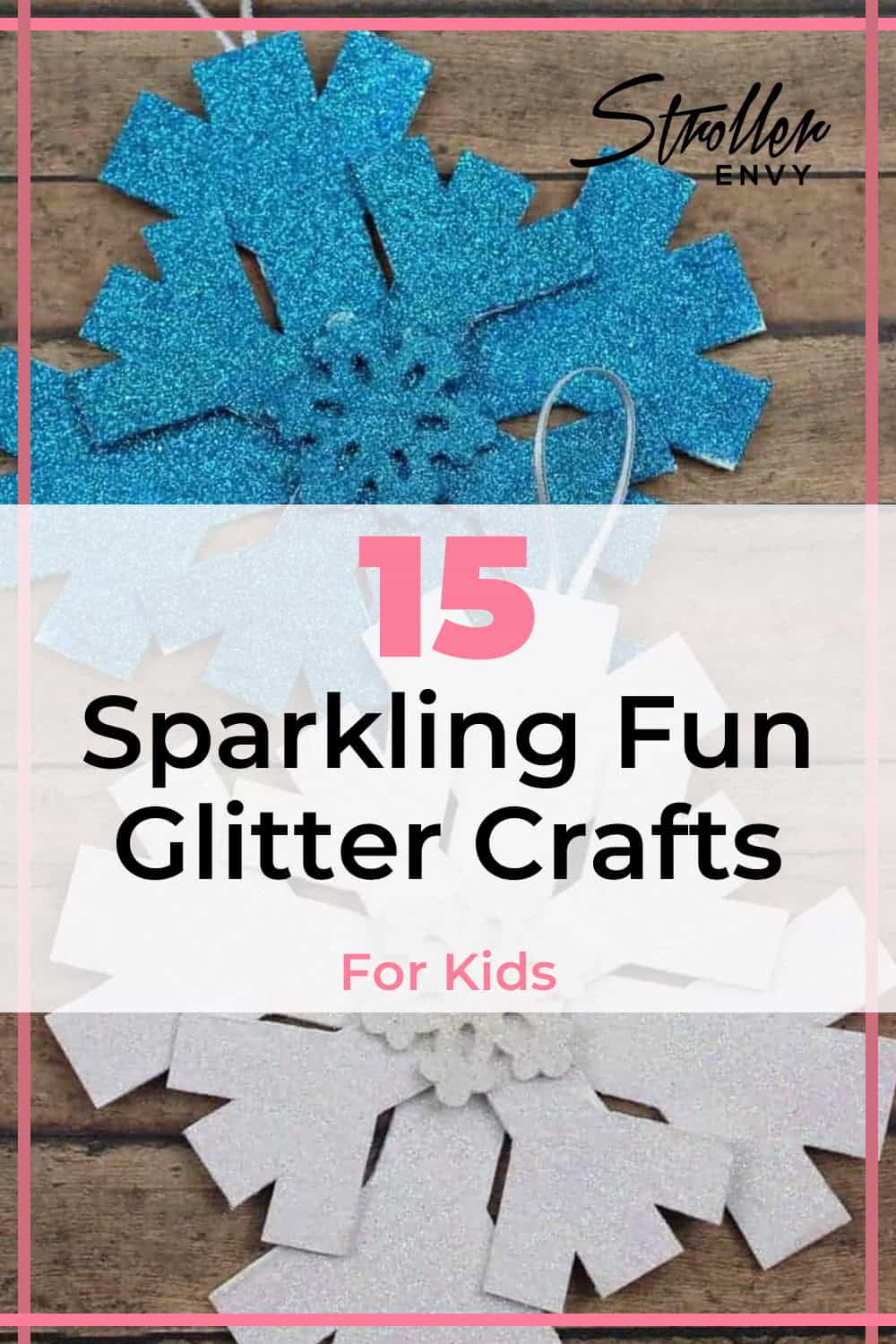 15 Sparkling Fun Glitter Crafts for Kids That They'll Love