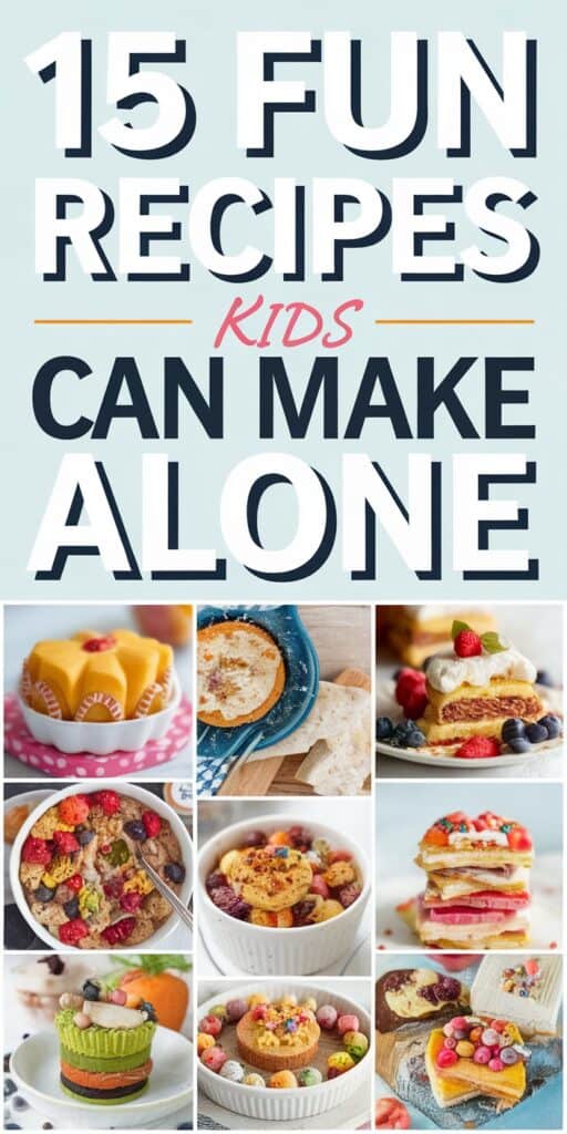 15 Easy Recipes Kids Can Make Without Help: Fun, Simple Cooking for ...